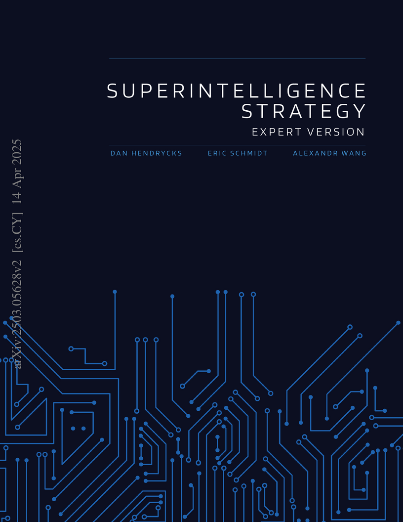 Superintelligence Strategy: Expert Version | alphaXiv